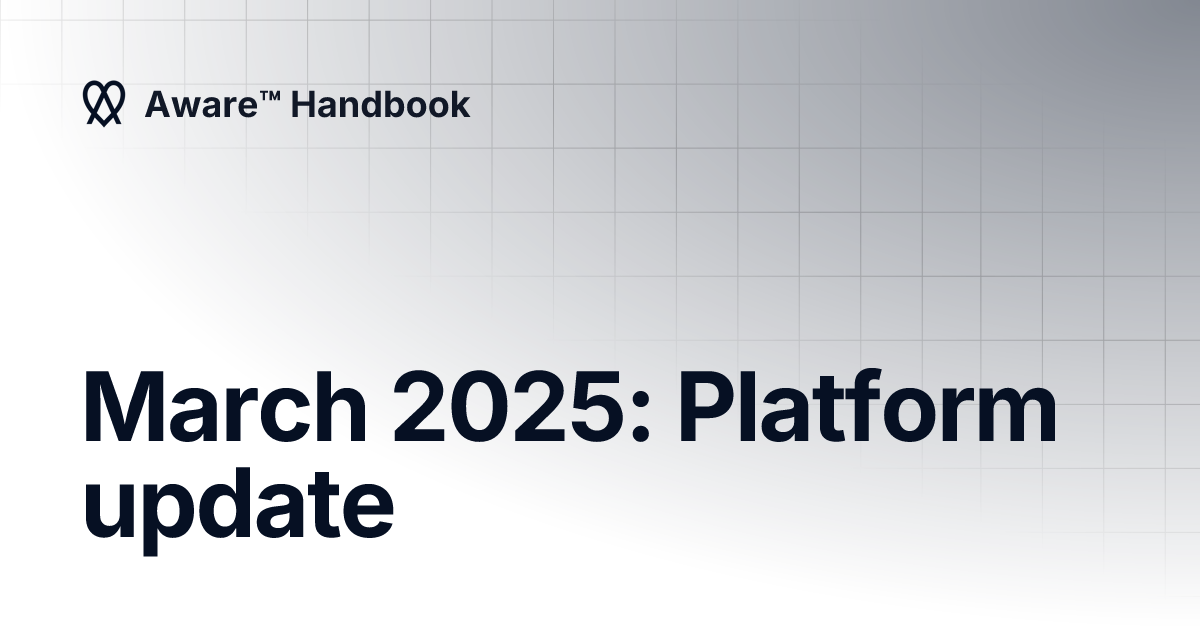March 2025 Platform Update Aware邃 Handbook