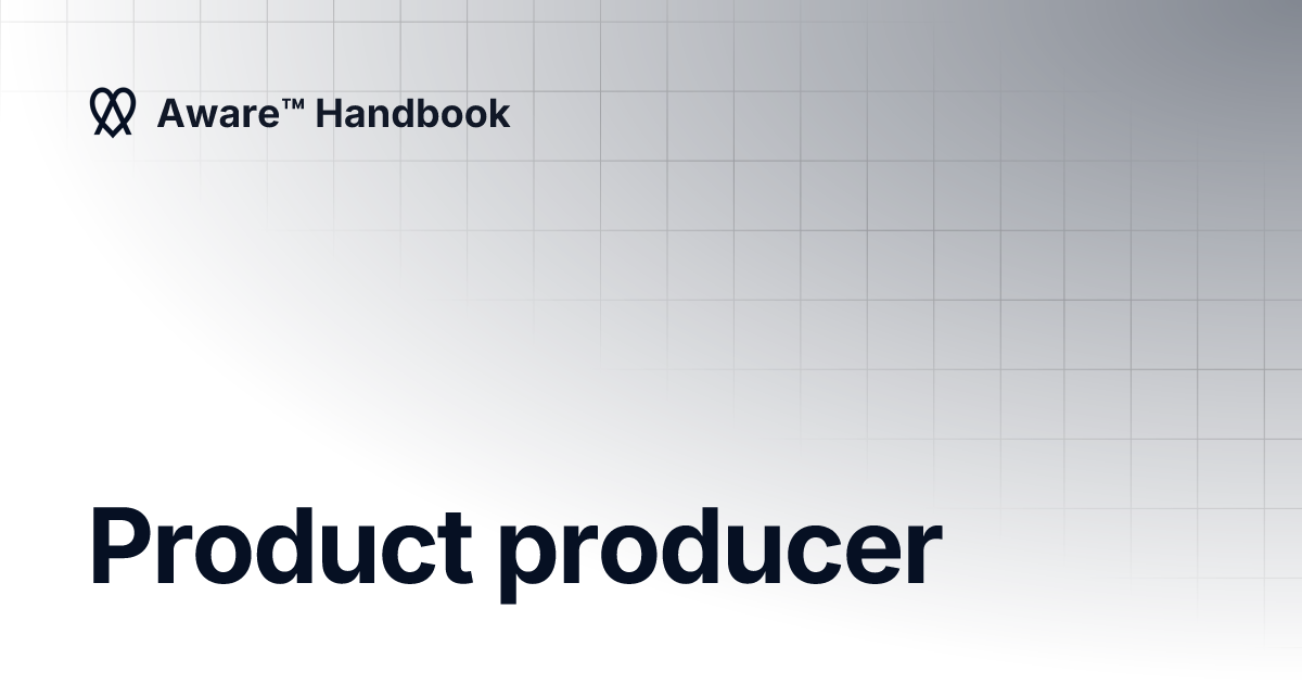 Product producer | Aware™ Handbook