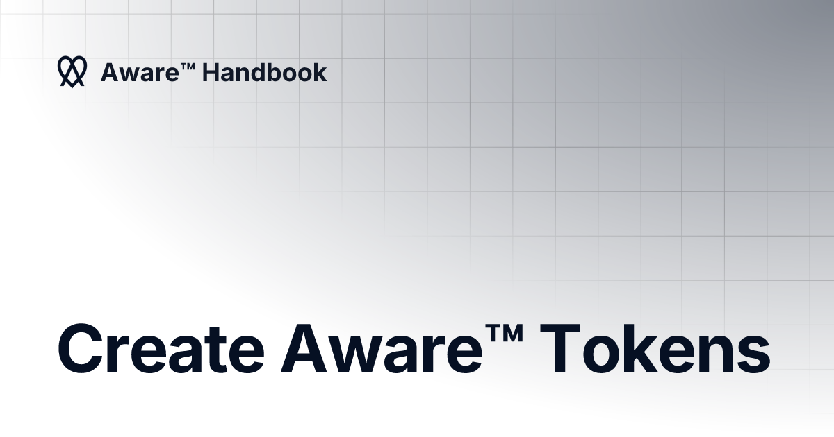 Create Aware™ Tokens | Aware™ Handbook