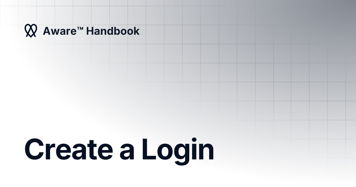 Create a Login | Aware™ Handbook
